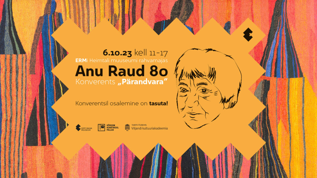 Anu Raua 80. juubelile pühendatud konverents - Kõrgem Kunstikool Pallas